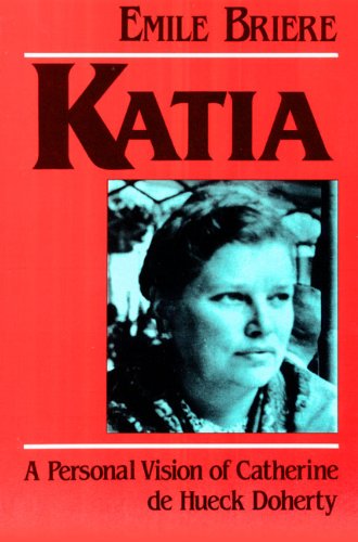Katia: A Personal Vision of Catherine De Hueck Doherty: Emile Briere: 9782890391598: Amazon.com ...
