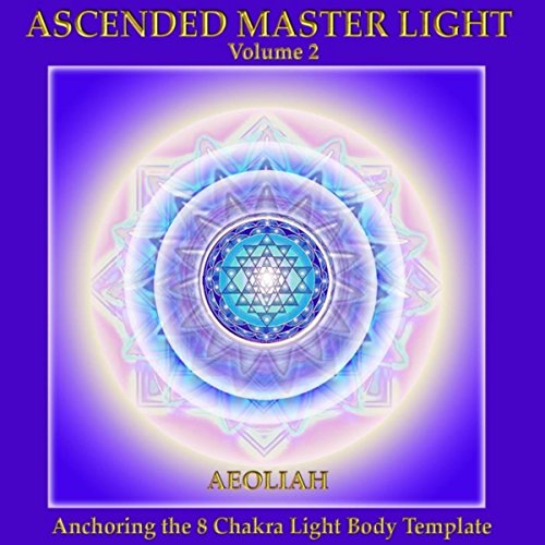Play Ascended Master Light, Vol. 2 (Anchoring the 8 Chakra Light Body ...