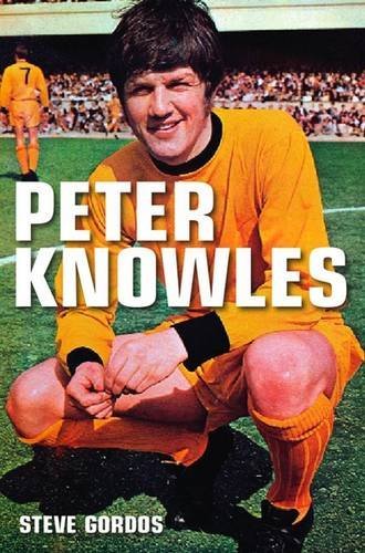 Peter Knowles - Gods Footballer eBook : Gordos, Steve: Amazon.co.uk ...
