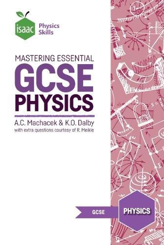 Mastering Essential GCSE Physics: Isaac Physics Skills: Machacek, Anton ...