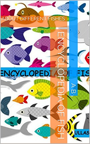 Amazon.com: ENCYCLOPEDIA OF FISH: ABOUT DIFFERENT FISHES eBook : B, A ...
