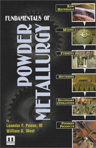 Fundamentals of Powder Metallurgy: Pease, Leander F., III, West ...