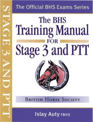 BHS Training Manual for Stage 3 and PTT (Official BHS Exam Series ...