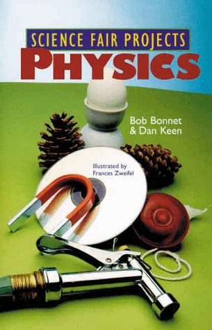 Physics (Science Fair Projects S.) : Bonnet, Bob, Keen, Dan, Bonnett ...