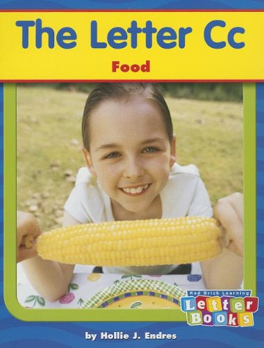 The Letter Cc: Food (Letter Books): Endres, Hollie J.: 9780736840088 ...