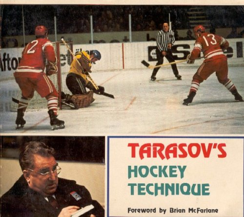 Tarasov's Hockey Technique : Anatoli Tarasov: Tarasov, Anatoli ...
