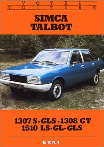 Amazon.com: Votre Simca 1307 GLS, 1307 S, 1308 GT et Talbot 1510 LS, GL ...