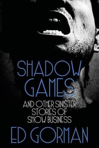 Shadow Games and Other Sinister Stories of Show Business: Gorman, Ed ...