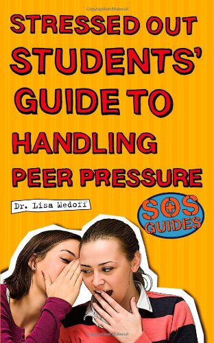 Amazon | SOS: Stressed Out Students' Guide to Handling Peer Pressure ...