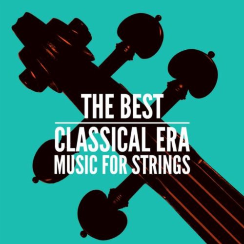 Amazon.com: The Best Classical Era Music for Strings : VARIOUS ARTISTS ...