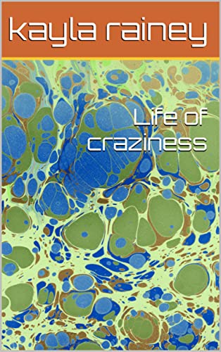 Life of craziness eBook : rainey, kayla: Amazon.in: Kindle Store