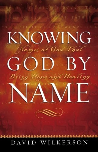 Knowing God by Name: Names of God That Bring Hope and Healing ...