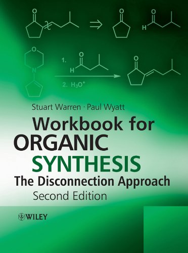 Workbook for Organic Synthesis: The Disconnection Approach, 2nd Edition ...