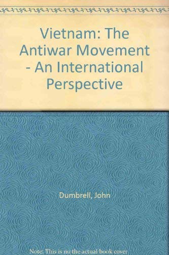 Vietnam and the Antiwar Movement: An International Perspective ...