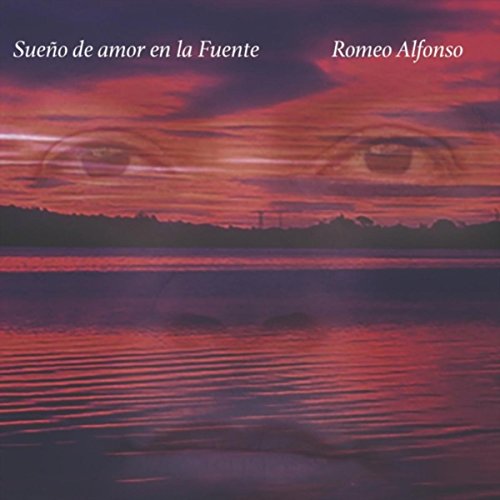 Play Sueño de Amor en la Fuente by Romeo Alfonso on Amazon Music