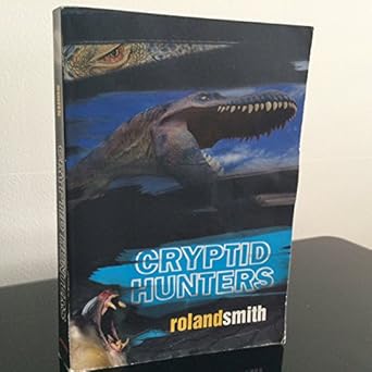 Cryptid Hunters: Smith, Roland: 9780786851621: Amazon.com: Books