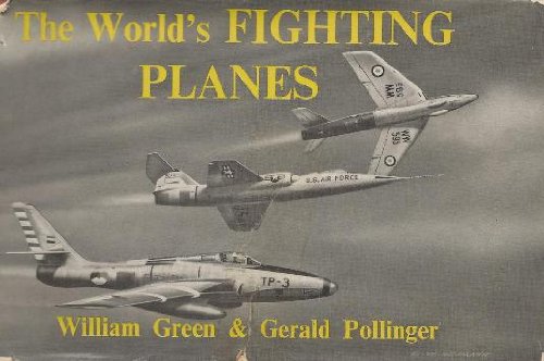 The World's Fighting Planes; Second and completely revised edition ...