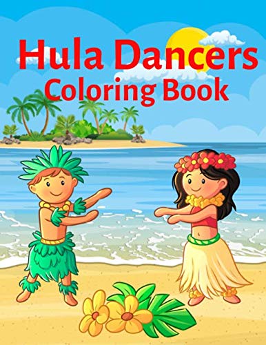 Hula Dancers Coloring Book: Kids Activity Book Cute Ages 4-8 (Kids ...
