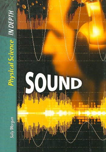 Sound (Physical Science in Depth) : Morgan, Sally: Amazon.co.uk: Books