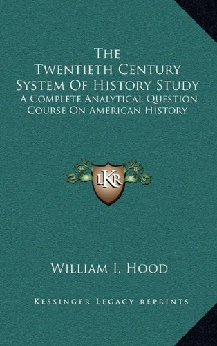 The Twentieth Century System Of History Study: A Complete Analytical ...