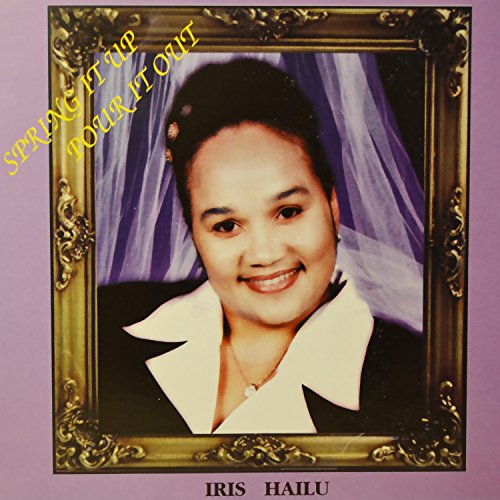 Amazon.com: Spring It Up, Pour It Out : Apostle Iris Hailu: Digital Music