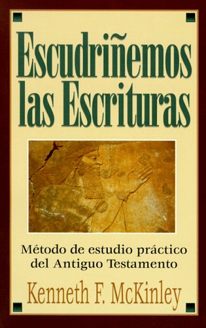 Escudrinemos Las Escrituras : McKinley, Kenneth F., McKinley, Ken ...