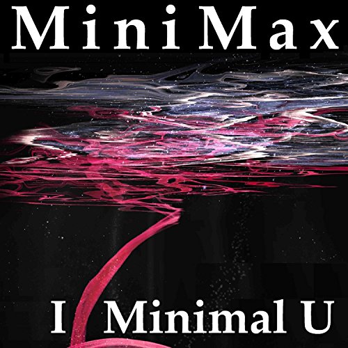 Écouter I Minimal U de Mini Max sur Amazon Music Unlimited