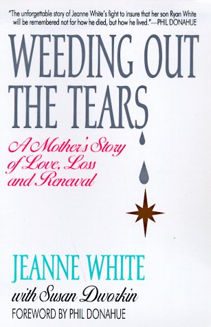 Weeding Out the Tears: A Mother's Story of Love, Loss and Renewal ...