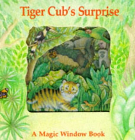 Tiger Cub's Surprise (Magic Window Books) (Magic Windows: Pull the Tabs ...