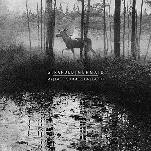 Play My Last Summer on Earth by Stranded Mermaid on Amazon Music