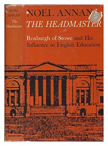 The headmaster;: Roxburgh of Stowe and his influence in English ...