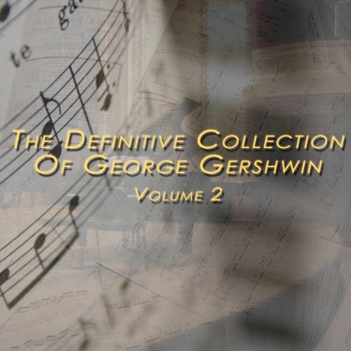 Amazon.com: The Definitive Collection of George Gershwin, Vol. 2 ...