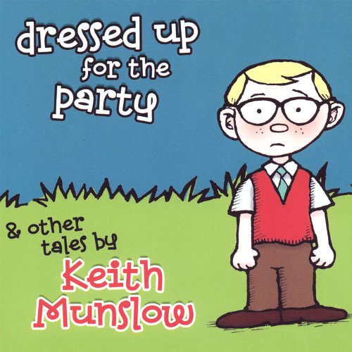 Amazon.com: Dressed Up For The Party : Keith Munslow: Digital Music