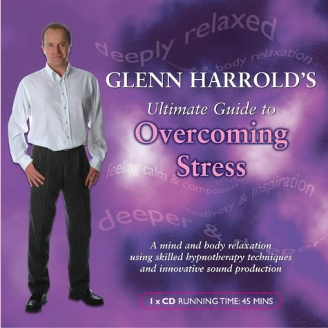 Glenn Harrold's Ultimate Guide to Overcoming Stress: Glenn Harrold ...