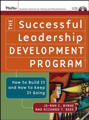 The Successful Leadership Development Program: How to Build It and How to Keep It Going: Byrne ...