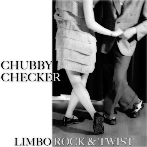 Limbo Rock & Twist (40 Original Songs - Digitally Remastered) by Chubby ...