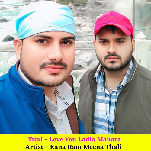 Play Love You Ladla Mahara by Kana Ram Meena Thali on Amazon Music Unlimited