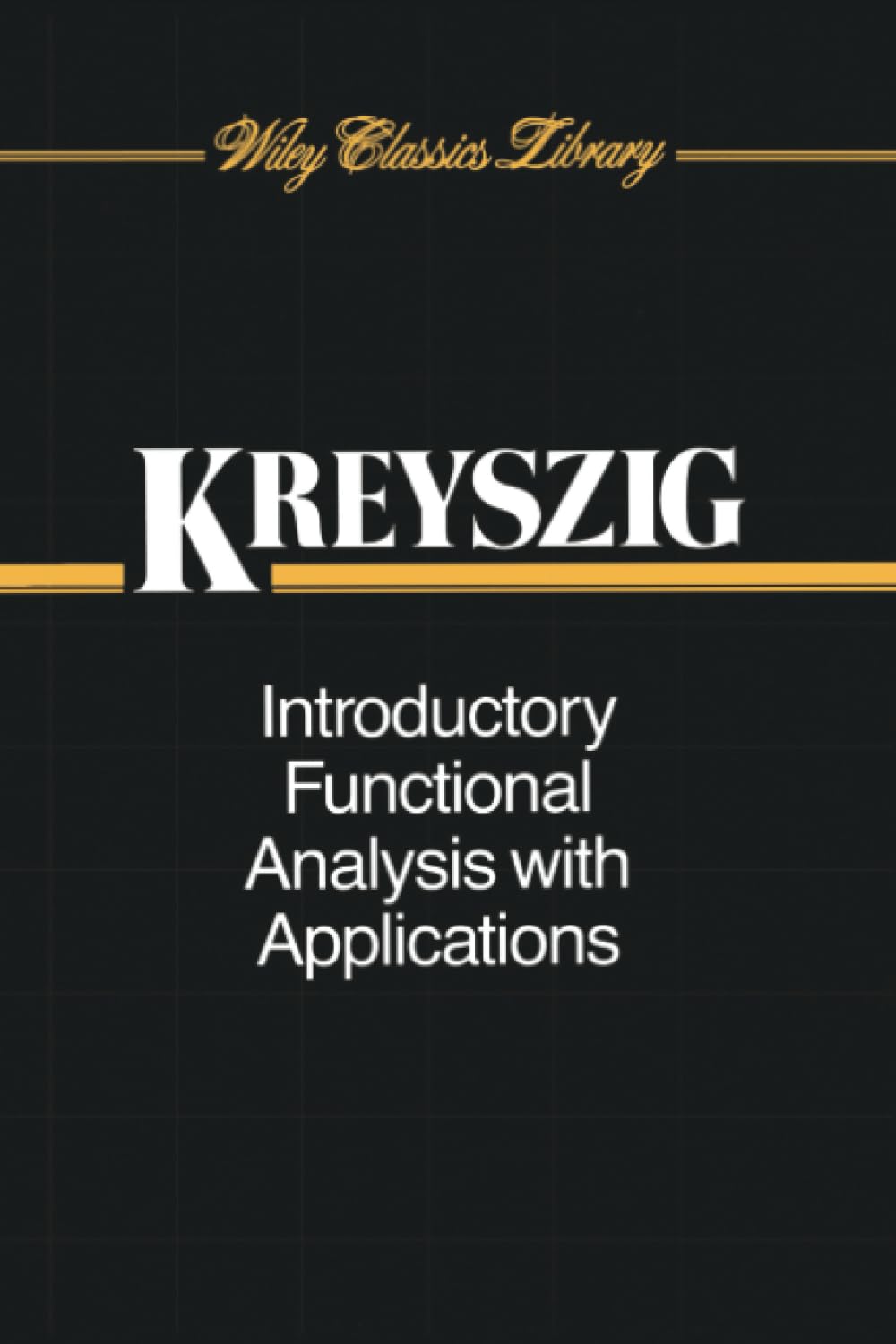 Amazon | Introductory Functional Analysis with Applications (Wiley Classics Library) | Kreyszig ...
