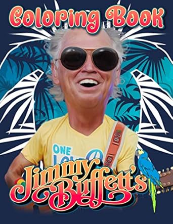 Jimmy Buffett Coloring Book: Stunning Coloring Books For Adult Jimmy ...