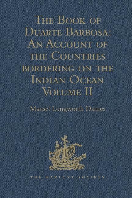 The Book of Duarte Barbosa: An Account of the Countries bordering on ...