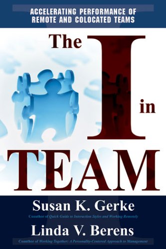 The I in TEAM: Accelerating Performance of Remote and Co-located Teams ...