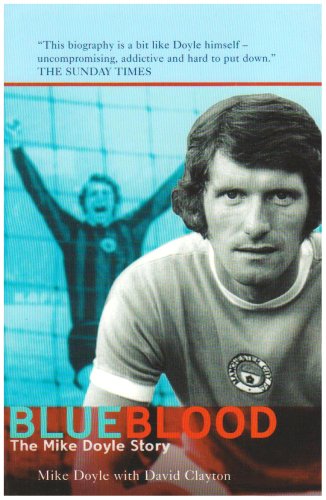 Blue Blood: The Mike Doyle Story: Amazon.co.uk: Doyle, Mike, Clayton ...