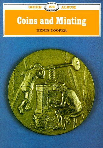 Coins and Minting (Shire Albums): Denis R. Cooper: 9780747800699 ...
