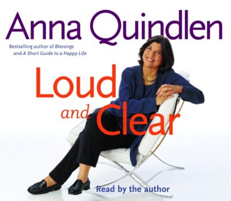 Loud and Clear: Quindlen, Anna, Quindlen, Anna: 9780739309292: Amazon ...