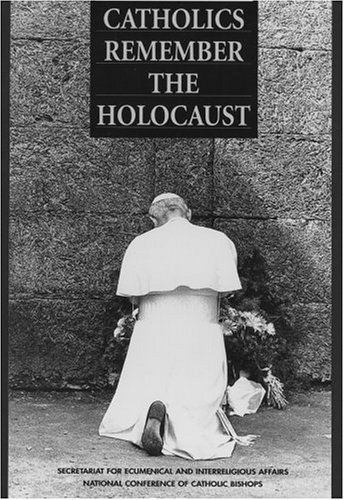 Catholics Remember the Holocaust: Catholic Church: 9781574552904 ...