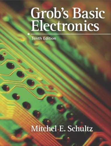 Grob's Basic Electronics: Schultz, Mitchel E.: 9780072974751: Amazon.com: Books