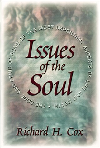 Issues of the Soul: The Core and Ethic of Some of the Most Important ...