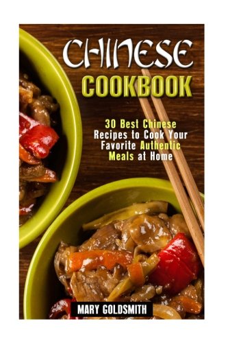 Chinese Cookbook: 30 Best Chinese Recipes to Cook Your Favorite ...
