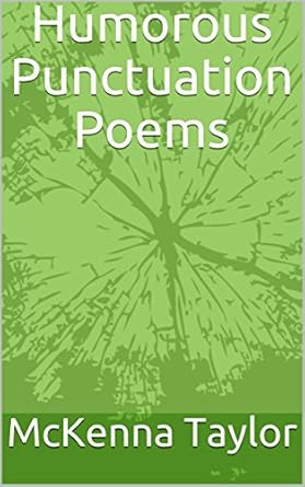 Amazon.com: Humorous Punctuation Poems eBook : Taylor, McKenna: Books