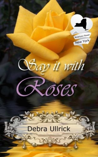 Buy Say It With Roses (American State Flower) Book Online at Low Prices ...